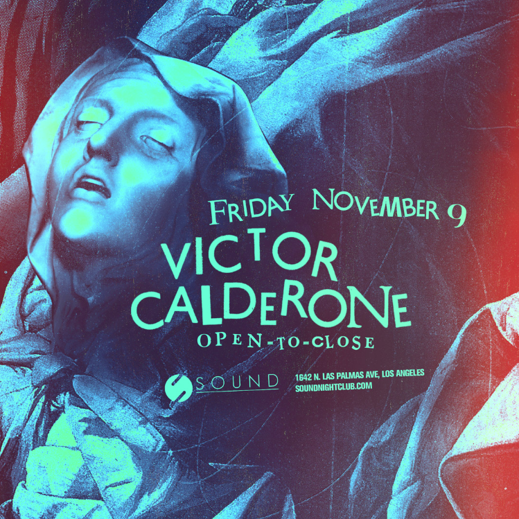 Victor Calderone (Open to Close) in Hollywood at Sound Nightclub