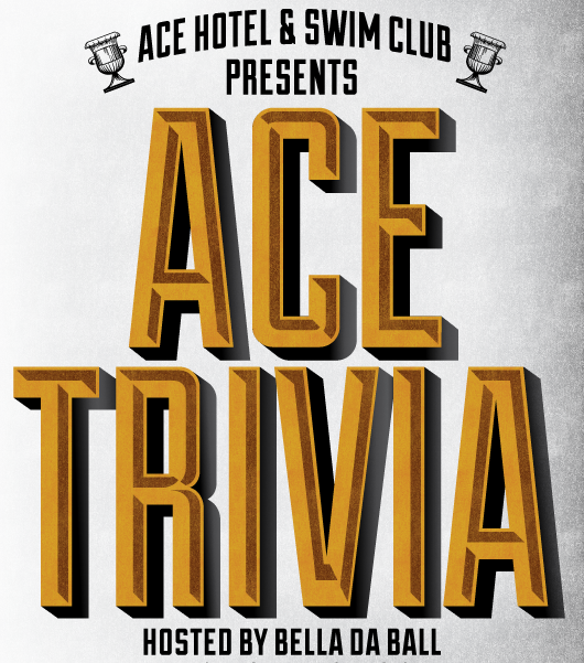 Ace Trivia with Bella da Ball in Palm Springs at Ace Hotel and Swim