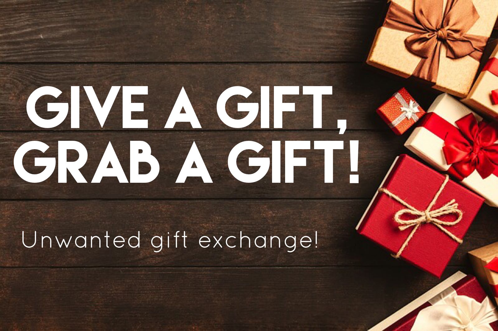 Give a Gift, Grab a Gift: Unwanted Gift Exchange in Austin at Last