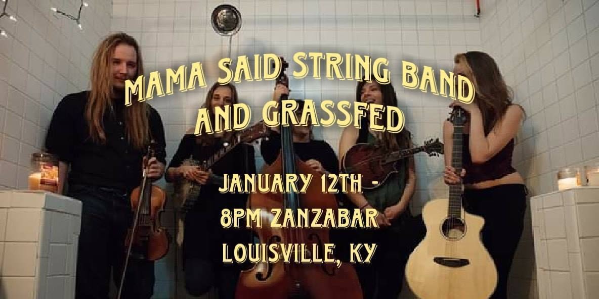 Mama Said String Band, Grassfed in Louisville at Zanzabar