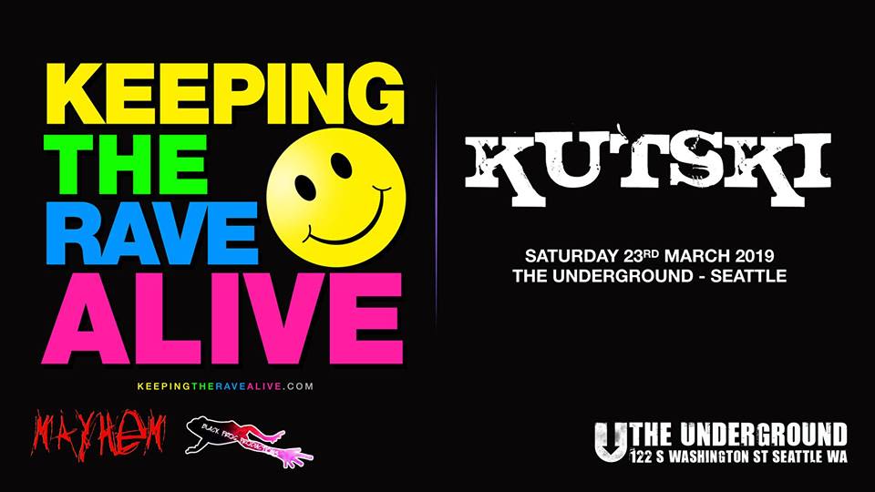 Keeping The Rave Alive with Kutski in Seattle at The Underground