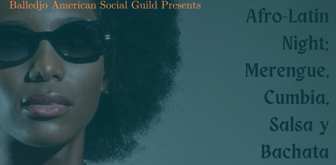 Afro-Latin Night : Salsa, Merengue, Cumbia & Traditional