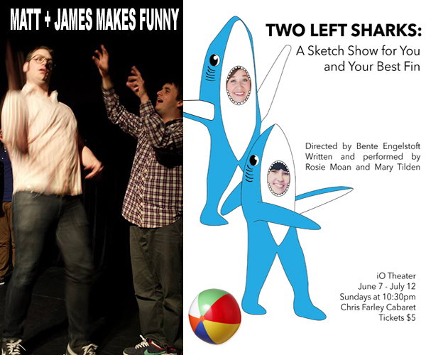 MATT + JAMES MAKES FUNNY / Two Left Sharks in Chicago at iO Theater