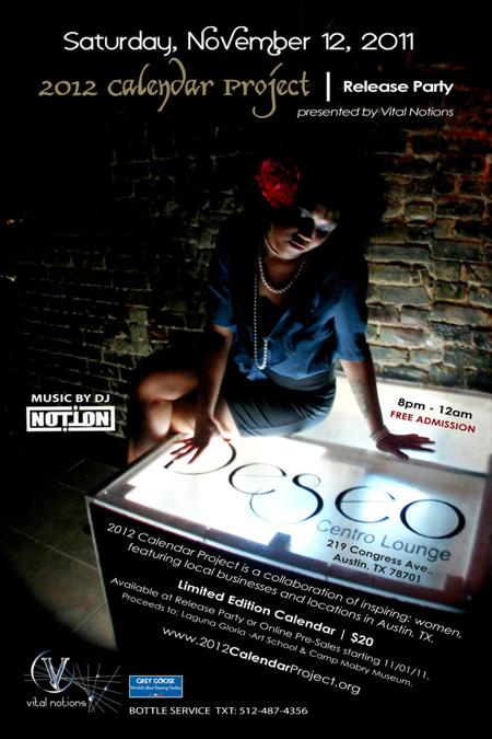 * Release Party for 2012 Calendar Project in Austin at Deseo