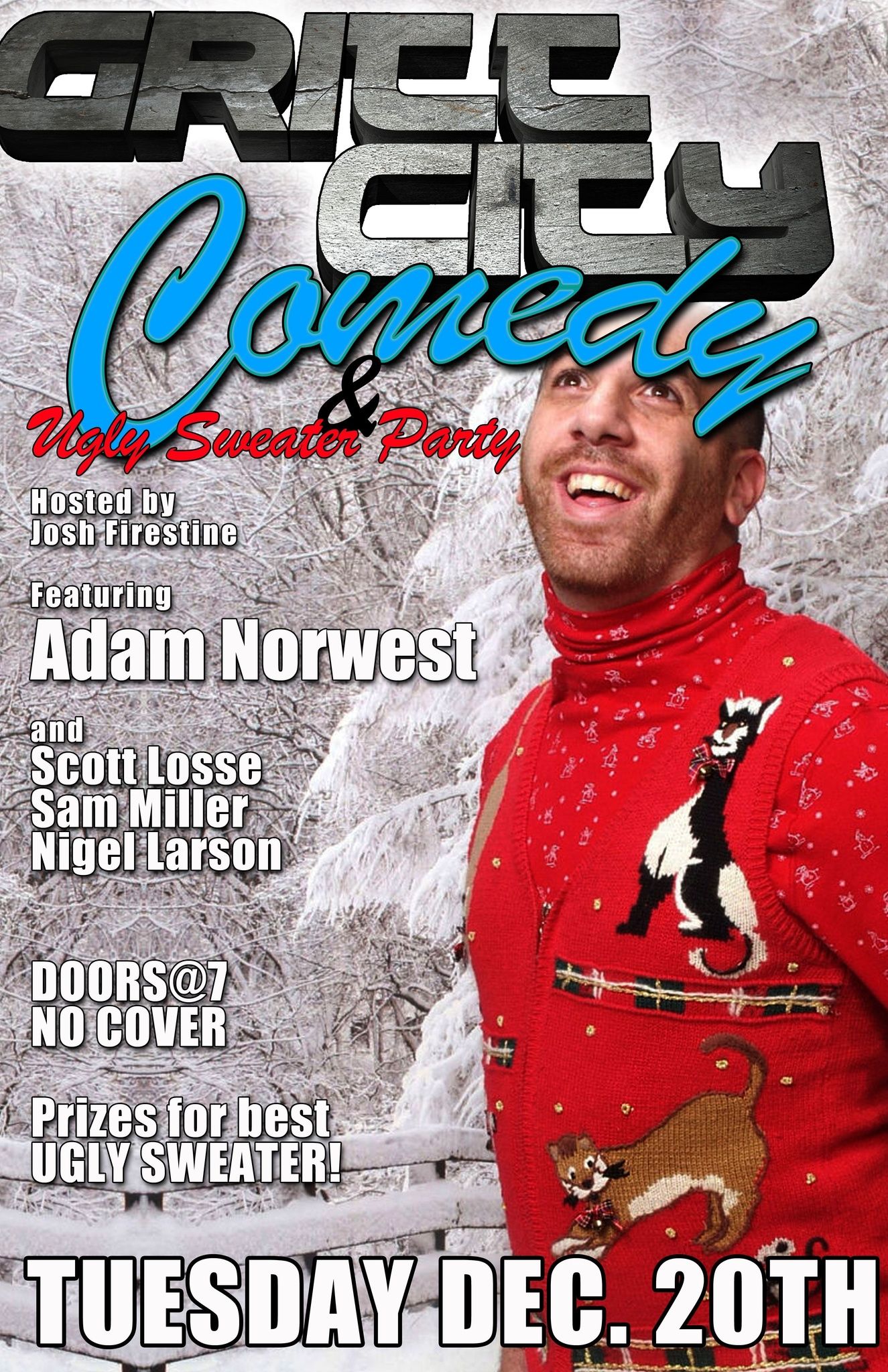 Comedy: Adam Norwest, Scott Losse, NIGEL LARSON, Mr. Sam Miller,