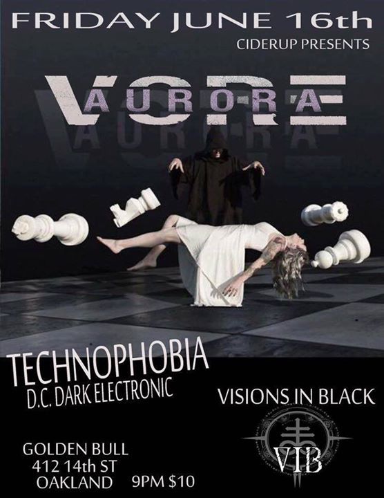 Vore Aurora, Technophobia, Visions In Black in Oakland at The