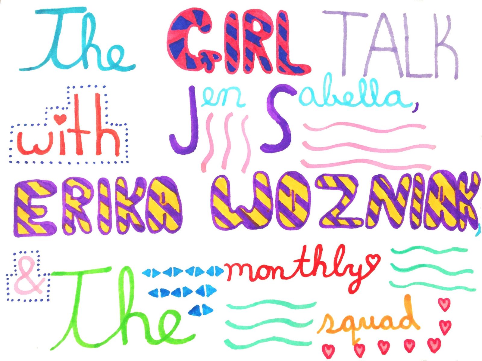 The Girl Talk, Jen Sabella, Erika Wozniak & The Monthly Squad in