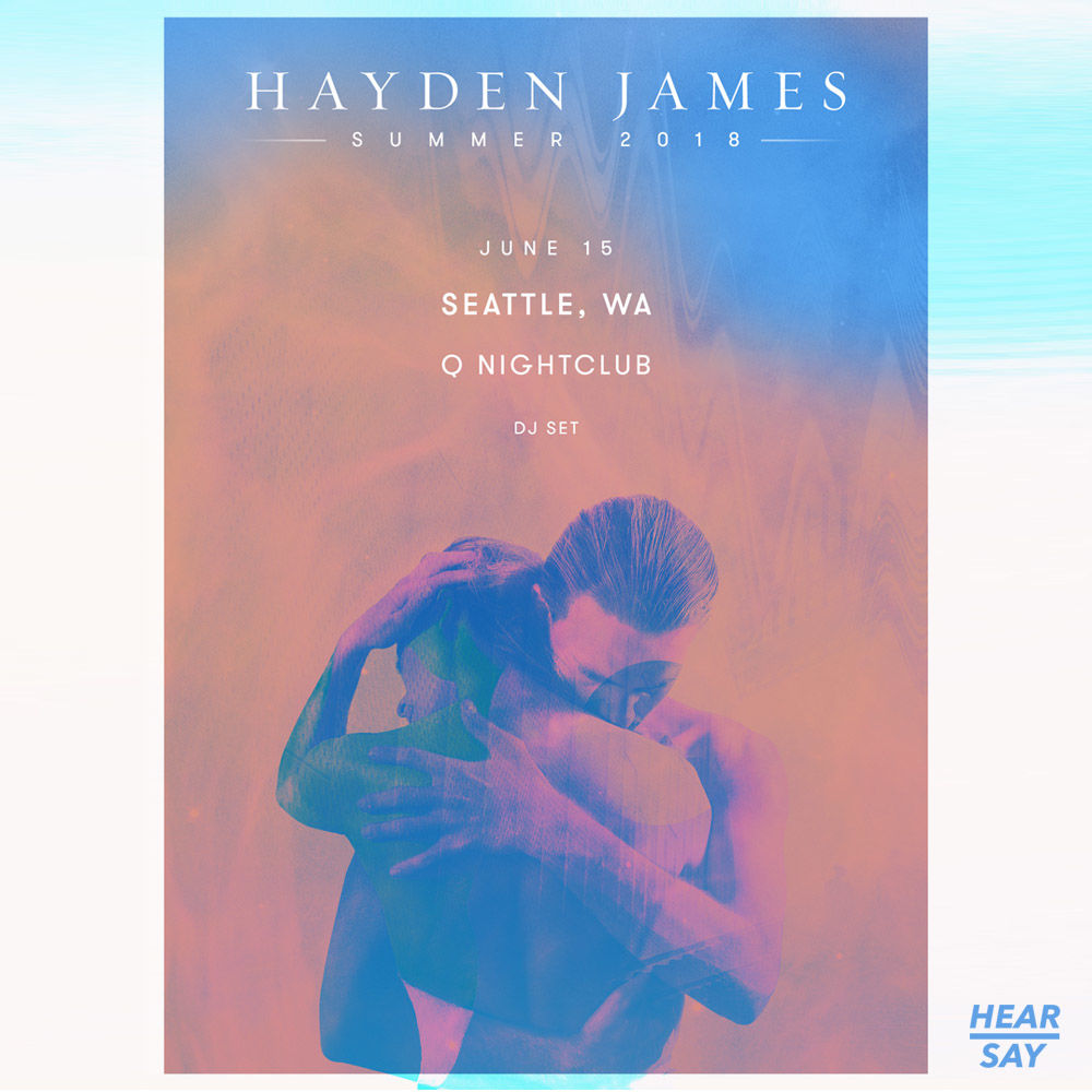 Hear, Say: Hayden James in Seattle at Q Nightclub