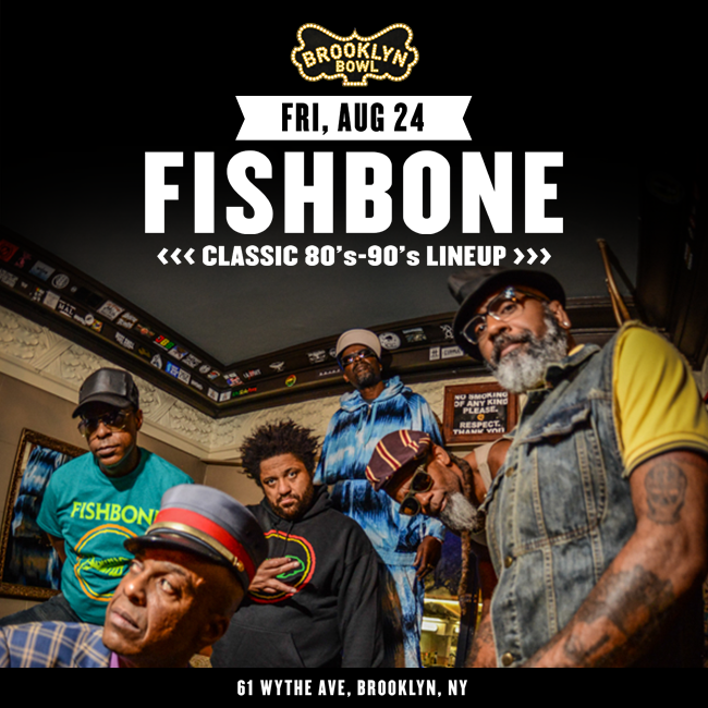 Fishbone, OXYMORRONS, More in Brooklyn at Brooklyn Bowl