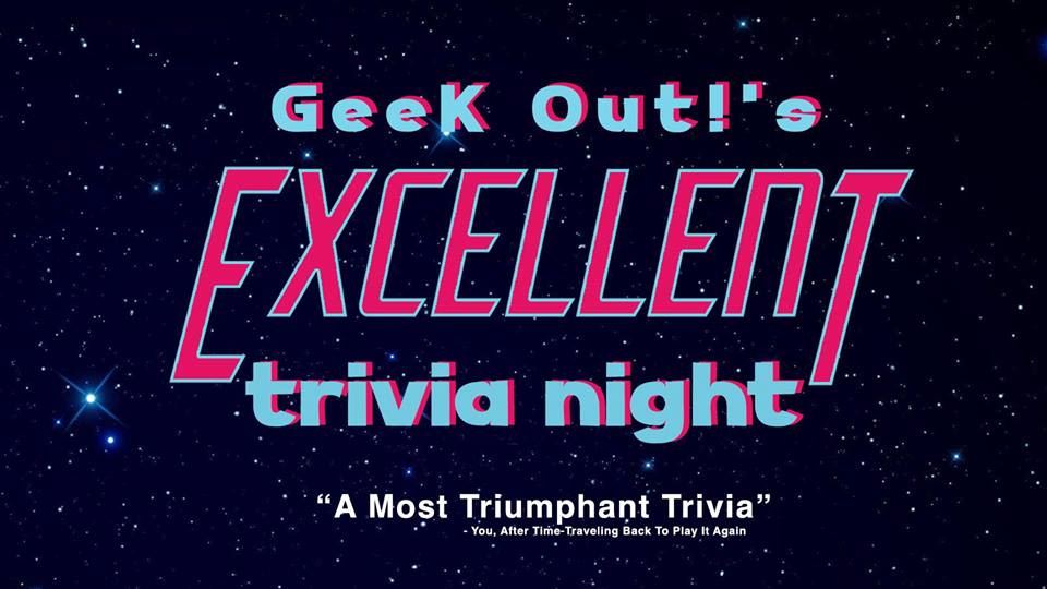 Geek Out Trivia Night: a Most Excellent September Trivia in