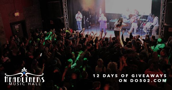 DAY 2: WIN Tickets to ALL Shows at Headliners Music Hall in