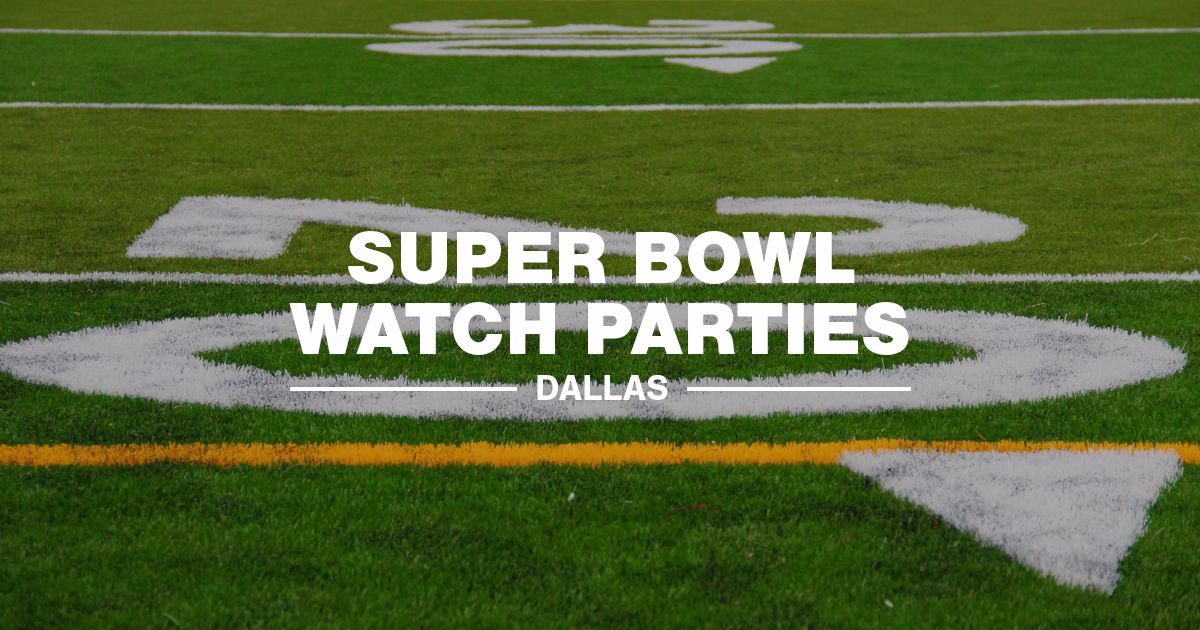 Where To Watch "The Big Game" In DFW