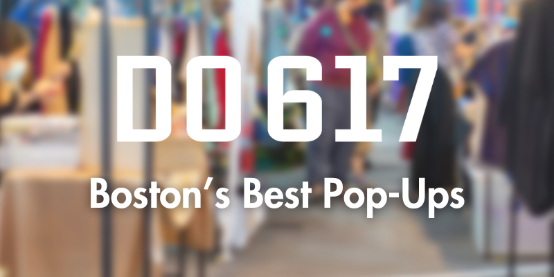 The Best Pop-ups in Boston