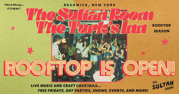 The Sultan Room Rooftop, Upcoming Events in Brooklyn on doNYC